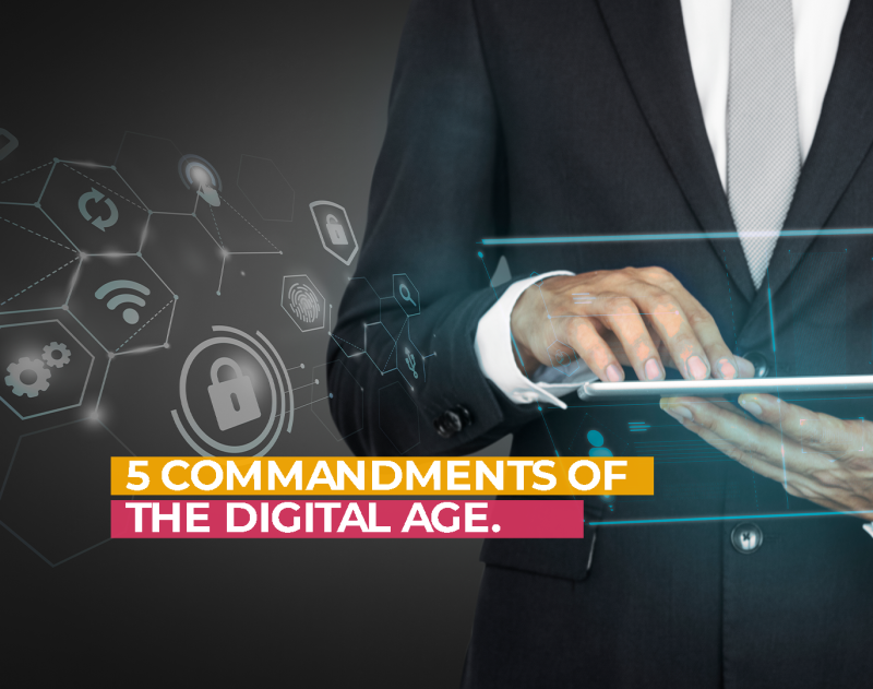 5 COMMANDMENTS OF THE DIGITAL AGE. - Progital